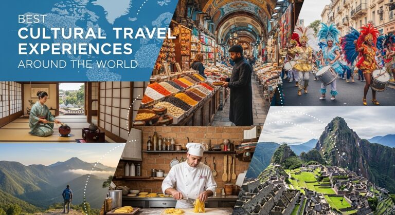 25 Best Cultural Travel Experiences Around the World